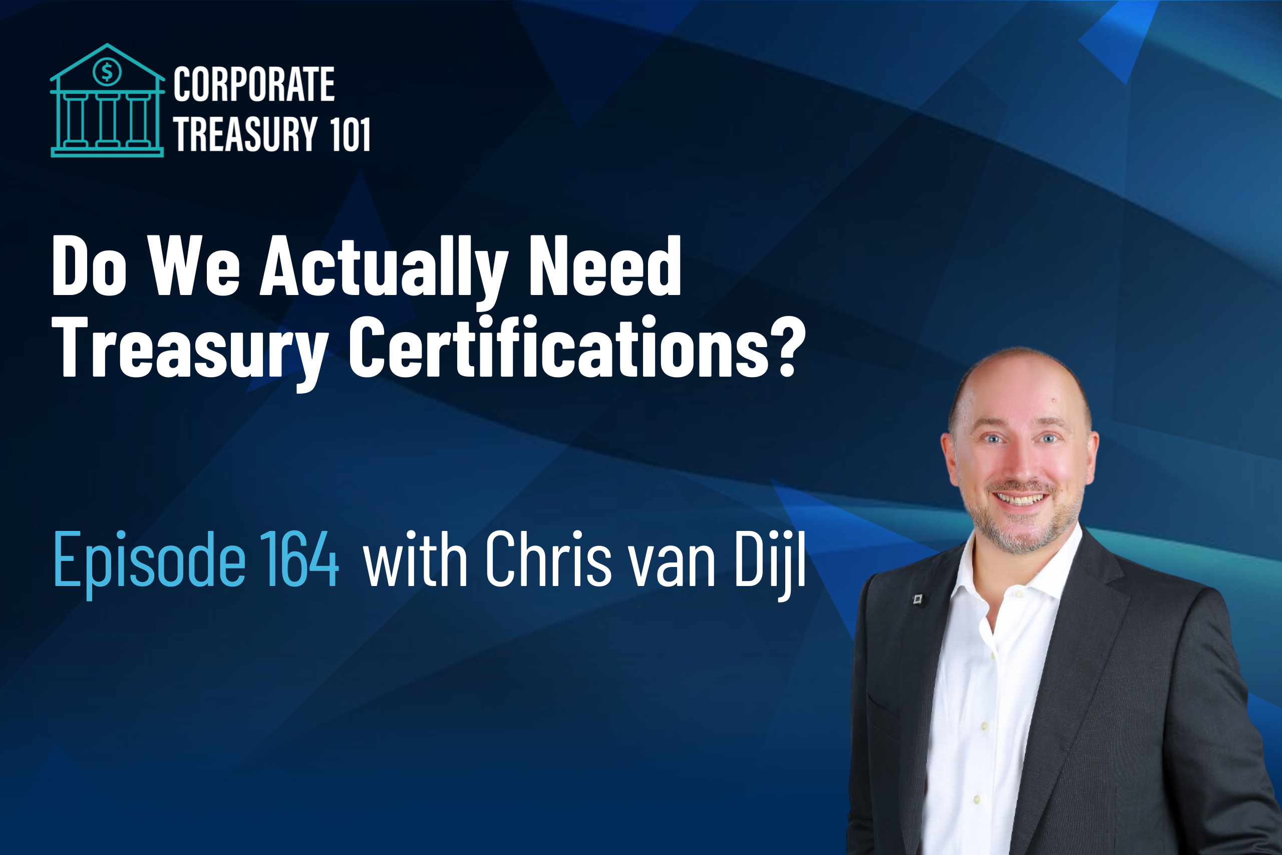 Future of Treasury Certification: Insights from Chris Van Dijl